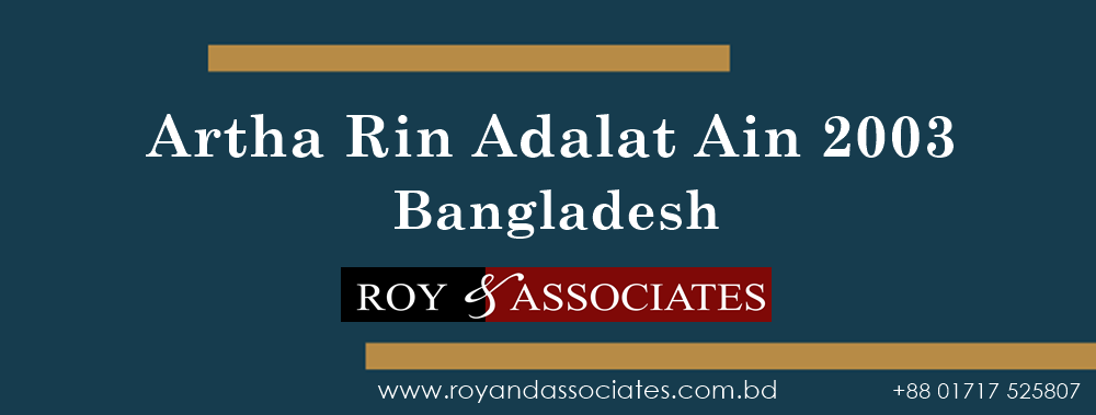 Artha Rin Adalat Ain 2003 - Roy & Associates